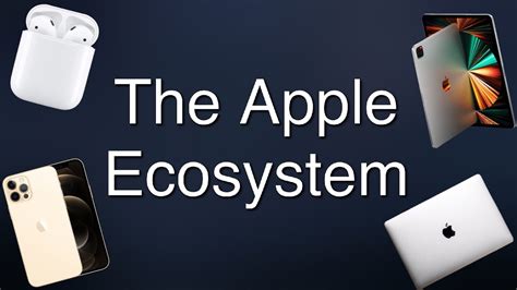 Why Apple Products Are So Successful The Apple Ecosystem Explained