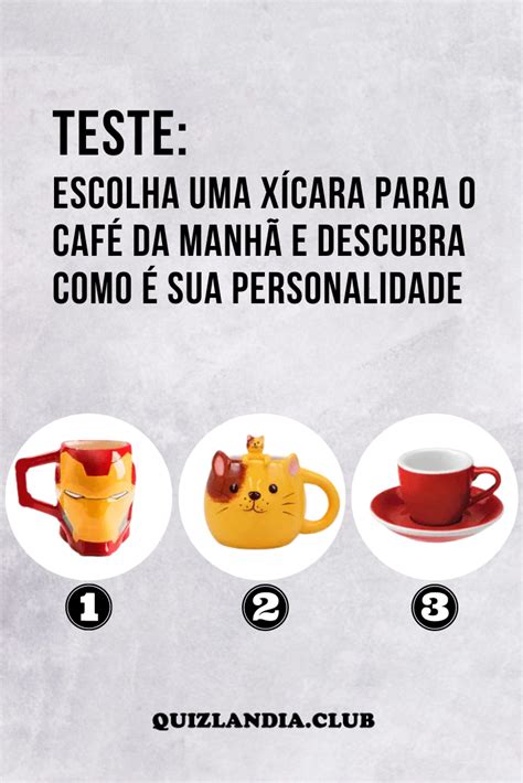 Teste Escolha uma xícara para o café da manhã e descubra como é sua