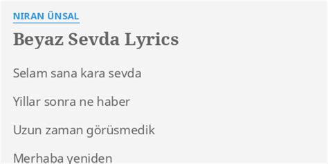 BEYAZ SEVDA LYRICS by NIRAN ÜNSAL Selam sana kara sevda