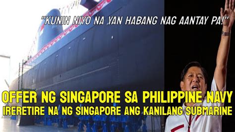 BIBIGAY NG SINGAPORE ANG KANILANG SUBMARINES NA PAPARETIRO NA PARA