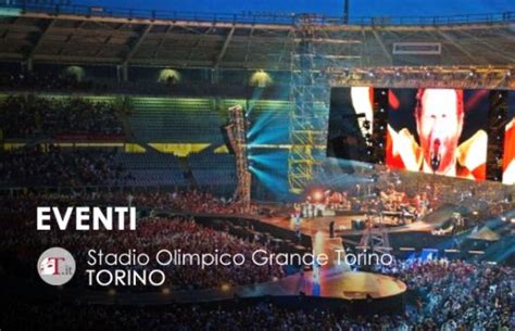 Stadio OLIMPICO Grande Torino Biglietti Eventi E Concerti Teatro It