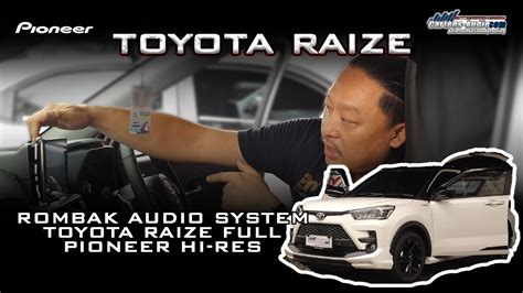 Toyota Raize Full Pioneer Hi Res System Di Cartens Autosound Pioneer