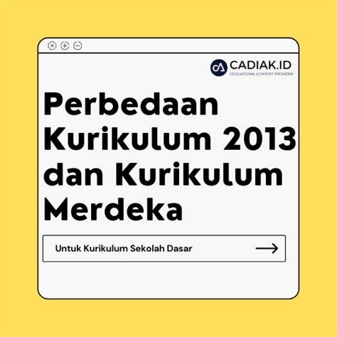 Perbedaan Kurikulum 2013 Dan Kurikulum Merdeka Sekolah Dasarsd Images