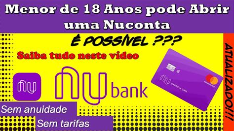 Menor De 18 Anos Pode Abrir Conta Na Nubank ATUALIZADO YouTube