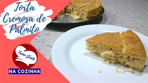 A Melhor Torta Cremosa De Palmito YouTube