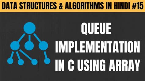 queue implementation in c using array in hindi tutorial 15 youtube
