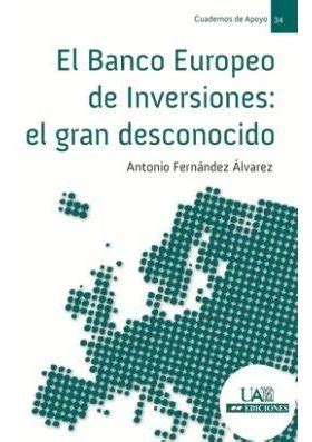 Libro El Banco Europeo De Inversiones El Gran Desconocid Envío gratis