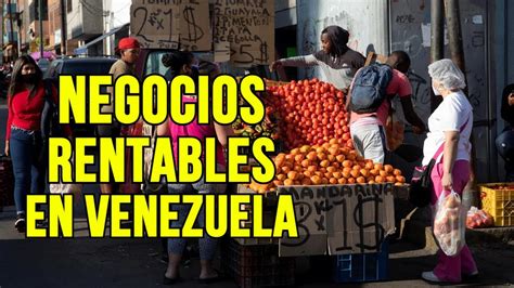 10 Negocios RENTABLES En VENEZUELA Ideas De Negocio 2024 YouTube