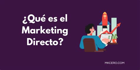 Marketing Directo Conoce sus características y ventajas