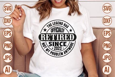The Legend Has Officially Retired Since Graphic By Trendy SVG Gallery