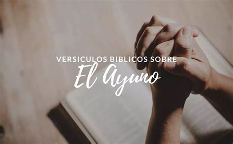 25 Versículos de la Biblia sobre el Ayuno Textos Bíblicos