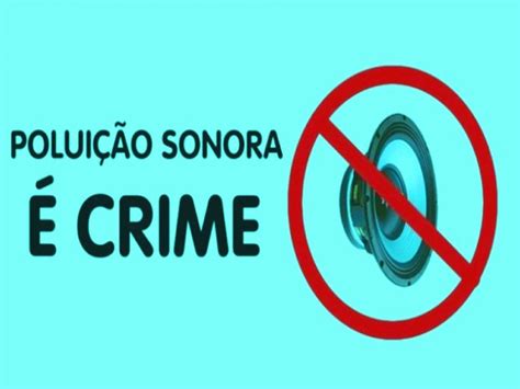 Prefeitura Municipal intensifica combate à poluição sonora Blog do