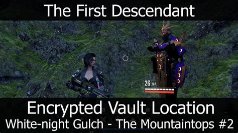 The First Descendant Encrypted Vault Location White Night Gulch The