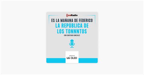 Es la Mañana de Federico La república de los Tonnntos Óscar Puente