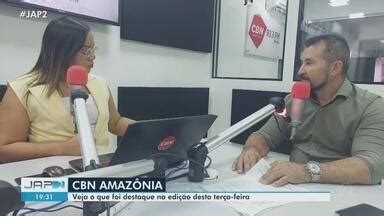 Jornal do Amapá 2ª Edição CBN Amazônia confira os destaques da