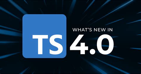 what s new in typescript 4 0 sitepen