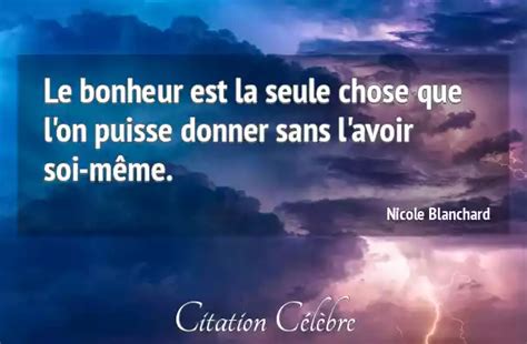 Citation Nicole Blanchard Bonheur Le Bonheur Est La Seule Chose Que L