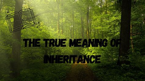 The True Meaning Of Inheritance YouTube