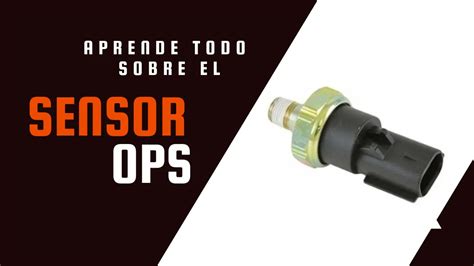 Sensor de Presión de Aceite OPS Fallas y Ubicación 2023