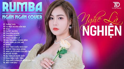 THẤM THÍA TUYỆT DUYÊN THƯƠNG LY BIỆT NGÂN NGÂN COVER Album Rumba
