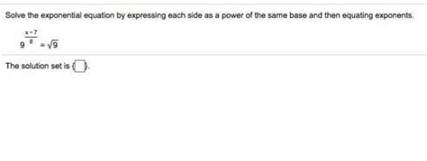 solved solve the exponential equation by expressing each