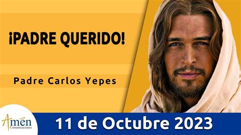 Evangelio De Hoy Miércoles 11 Octubre 2023 l Padre Carlos Yepes l
