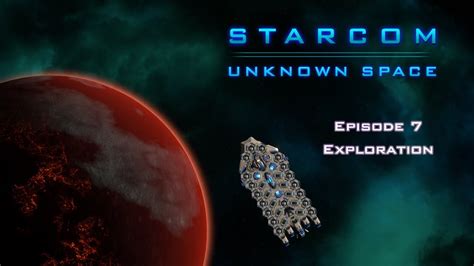 Exploration And More Friends Starcom Unknown Space S7Ep7 YouTube