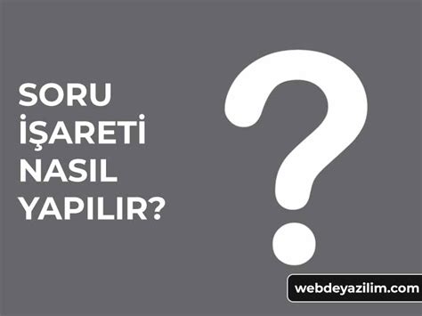 Soru İşareti Nasıl Yapılır Klavye Kısayolu 2023