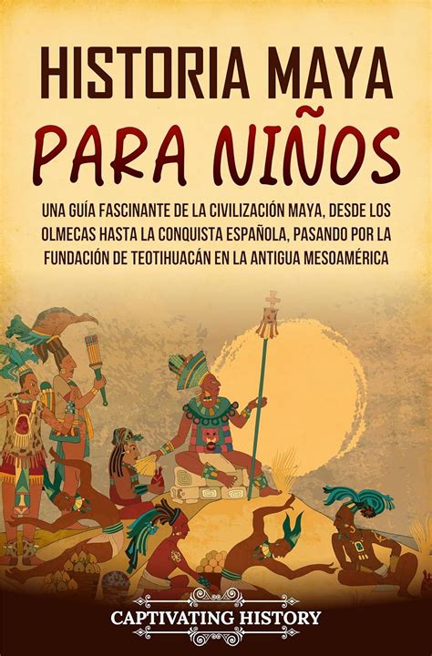 Amazon co jp Historia maya para niños Una guía fascinante de la