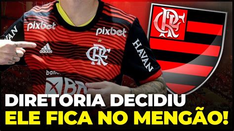 NOTÍCIA QUENTE Diretoria DECIDE Que Ele Fica no Fla Noticias do