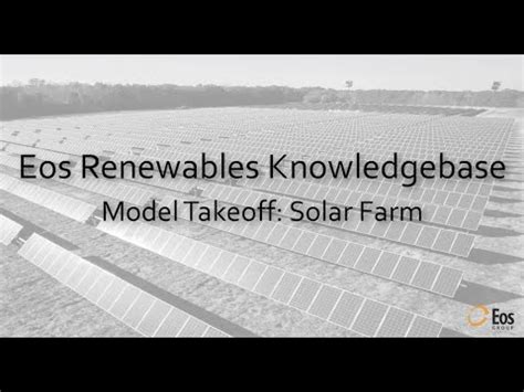 Eos Renewable Energy Knowledgebase Model Takeoff Solar Farm Youtube