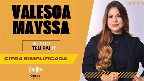Valesca Mayssa Eu Sou Teu Pai Cifra Simplificada Como Tocar No