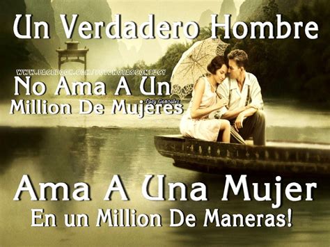 Hombre Es Aquel Que Busca Mil Maneras Para Enamorar Todos Los Dias A La