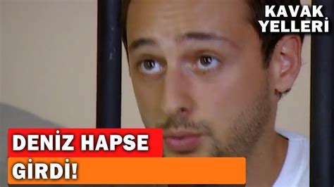 Deniz Neden Nezarethaneye Girdi Kavak Yelleri 121 Bölüm YouTube
