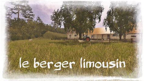 multi fs 15 la ferme limousine v 2 le retour du berger présentation du