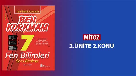 7 SINIF BEN KORKMAM FEN BİLİMLERİ 2 ÜNİTE 2 KONU MİTOZ YouTube