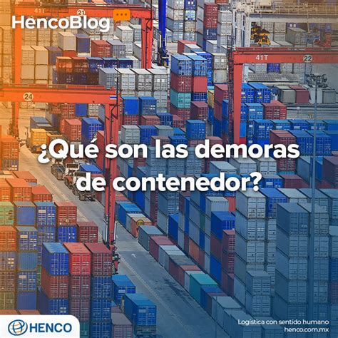 Qué son las demoras de contenedor HENCO