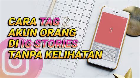 Cara Tag Orang Di Instagram Stories Tanpa Kelihatan Youtube