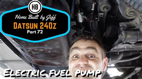 Installing An Electric Fuel Pump Home Built Datsun Z Part Youtube