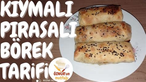 Pırasalı Kıymalı Börek Nasıl Yapılır Börek Tarifi Nefis Yemek