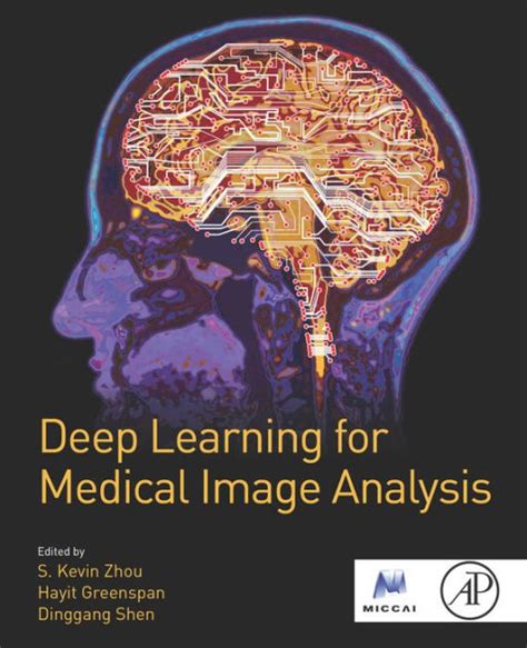 Deep Learning For Medical Image Analysis By S Kevin Zhou
