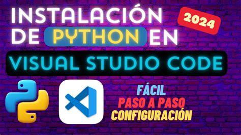 Como Instalar Y Configurar Python En Visual Studio Code Vsc 2024 YouTube