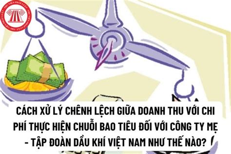 Cách xử lý chênh lệch giữa doanh thu với chi phí thực hiện chuỗi bao