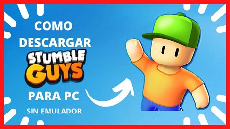 Como Descargar Stumble Guys En Pc Sin Emulador Estoy De Vuelta