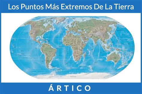 Cuáles Son Los Puntos Más Extremos Del Ártico