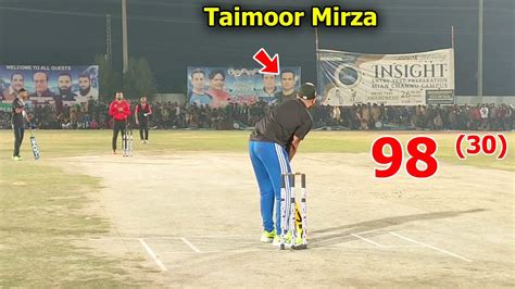 Need 98 Runs 30 Ball Taimoor Mirza Batting Best Match In Cricket