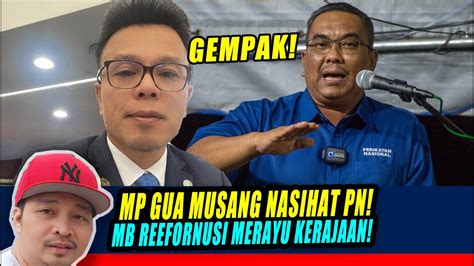 Gempak MP GUA MUSANG NASIHAT PN MB REEFORNUSI MERAYU KEPADAKERAJAAN
