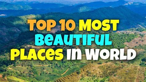 Top 10 Most Beautiful Places In World 2023 Top 10 Most Beautiful