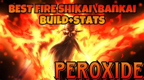 Peroxide Best Fire Shikai Bankai Build Stats YouTube