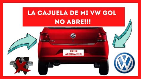 No Abre La Cajuela De Tu Vw Gol Trend Como Abrir Maletero Ba L